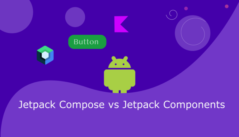 Jetpack Compose vs Jetpack Components in Android Crafting - BigKnol